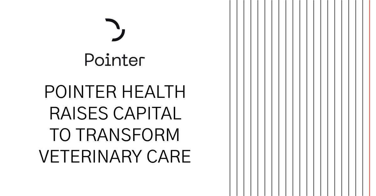 Interplay | Pointer Health Raises Capital to Transform Veterinary Care